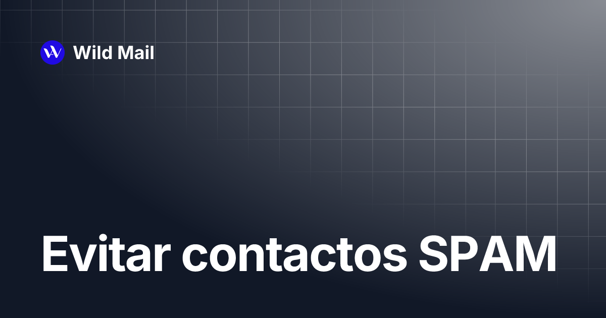 Evitar contactos SPAM | Wild Mail