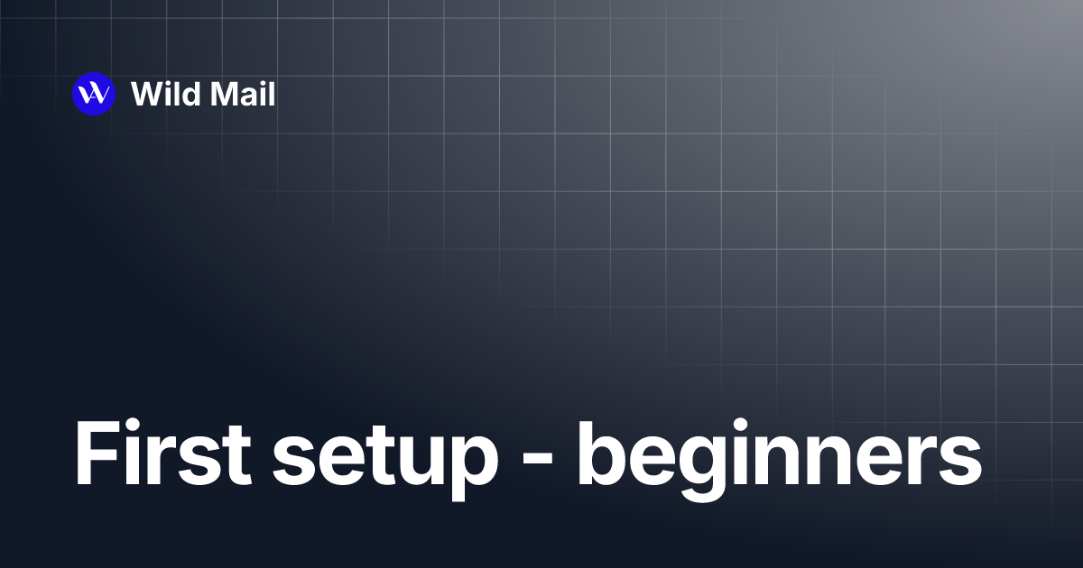 First setup - beginners | Wild Mail